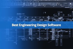 Best 11 Engineering Design Software 2024: Don't Miss Out!