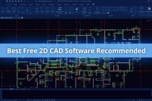 Best 8 Free 2D CAD Software for 2025: Tested and Reviewed