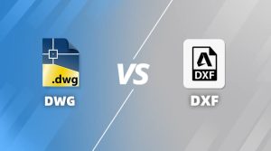 DWG vs DXF: What's the Difference? Which Should You Use?