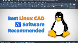 10 Best Paid and Free Linux CAD Software in 2025
