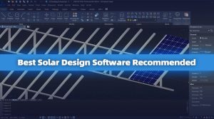 Best 10 Solar Design Software You Shouldn't Miss in 2025