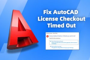 How to Fix AutoCAD License Checkout Timed Out in 2025